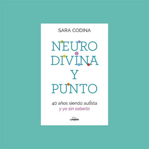 Notición Neurodivina y punto MUJER Y AUTISTA SARA CODINA