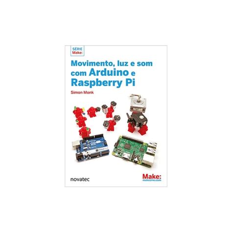 Livro Movimento Luz E Som Com Arduino E Raspberry Pi Raisa