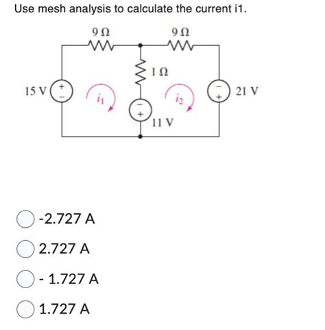 Solved Use Mesh Analysis To Calculate The Current I1 −2727