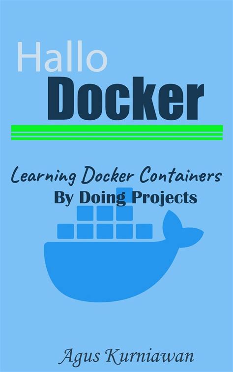 Hallo Docker Learning Docker Containers By Doing Projects Ebook De