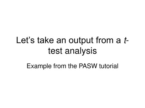 Ppt Lets Revisit The T Test And Add Analysis Of Variance Powerpoint