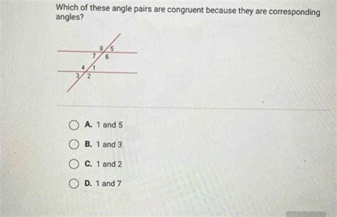 Which Of These Angle Pairs Are Congruent Because They Are Corresponding