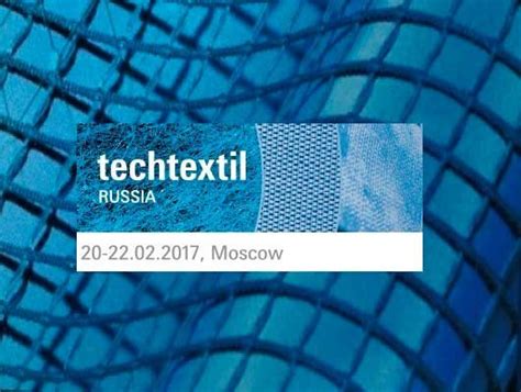 February 20-22: Come and visit us on our stand at Techtextil RUSSIA We ...