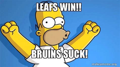 Leafs Win Bruins Suck Happy Homer Meme Generator