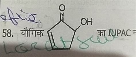 58. यौगिकCC1(O)C2C=CC(=O)C1(O)C2 का IUPAC= | Filo
