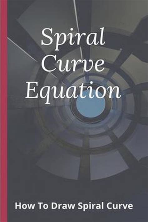 spiral curve equation how to draw spiral curve 9798723985070 jess