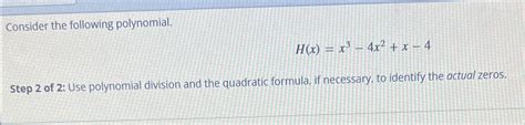 Solved Consider The Following Polynomial H X X3 4x2 X 4Step Chegg