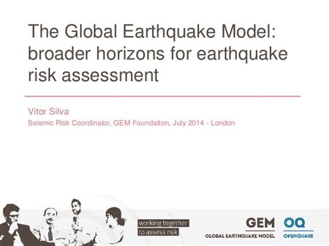 The Global Earthquake Model Broader Horizons For Earthquake Risk Ass