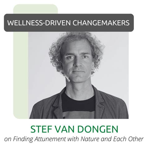Stef Van Dongen On Finding Attunement With Nature And Each Other
