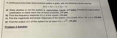 Solved A Continuous Time Linear Time Invariant System Is