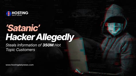 ‘satanic Hacker Allegedly Steals Information Of 350m Hot Topic