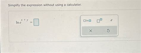 Solved Simplify The Expression Without Using A