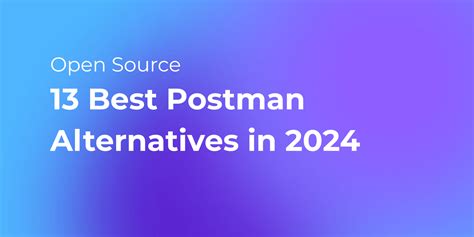 13 Best Postman Alternatives In 2024 Open Source
