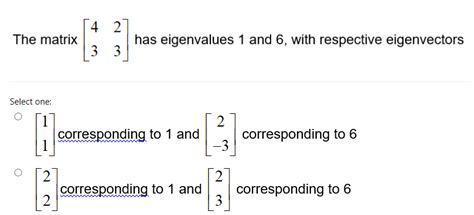 Solved The Matrix Has Eigenvalues And With Chegg Com