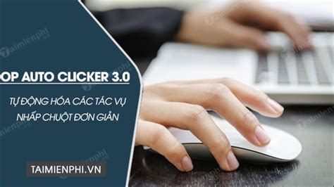 Download Op Auto Clicker 30 Cho Pc Phần Mềm Auto Click Chuột Cho Má