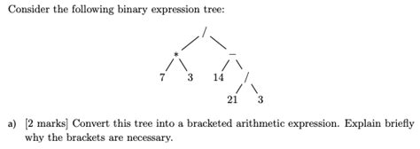 Solved Consider The Following Binary Expression Tree 7 3 14