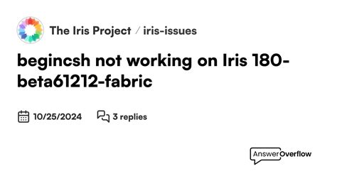 Begincsh Not Working On Iris 180 Beta61212 Fabric The Iris Project
