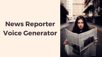 Top News Reporter Voice Generators For Newscaster Voices