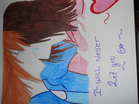 I Will Never Let U Go By Mindfreak01 On Deviantart