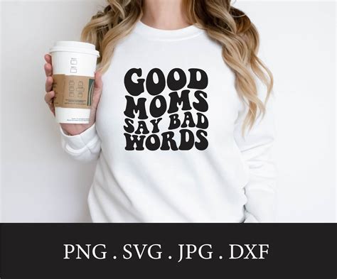 Good Moms Say Bad Words Svg Png Instant Download Cussing Mom Swear Wavy
