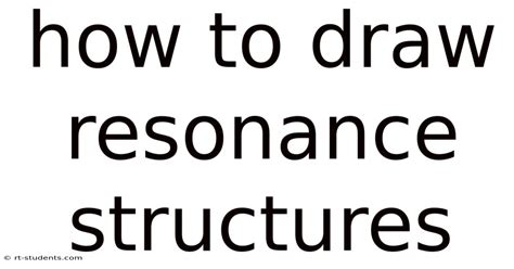 How To Draw Resonance Structures