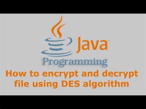 Java Tutorial - How to encrypt and decrypt file using DES algorithm - YouTube