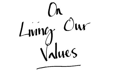 On Living Our Values