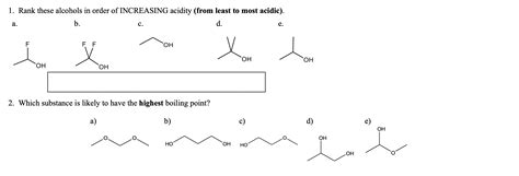 Solved 1. Rank these alcohols in order of INCREASING acidity | Chegg.com