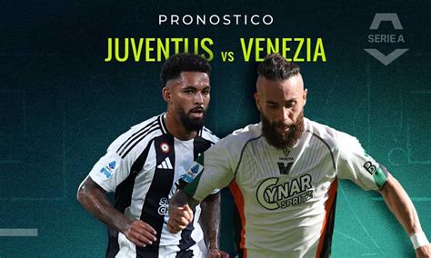Pronostico Juventus Venezia Cosa Ne Pensano I Bookies Quote E Consigli