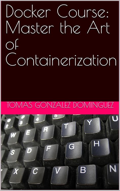 docker course master the art of containerization ebook