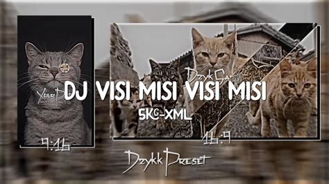 Preset Am Xml 5mb 🎟 Dj Visi Misi 🎧 Preset 9 16 16 9 🌱 Youtube
