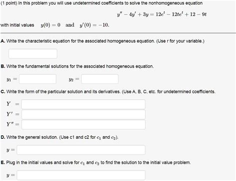 SOLVED Point In This Problem You Will Use Undetermined Coefficients