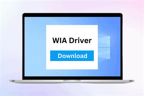 How To Download Wia Driver For Windows Techcult