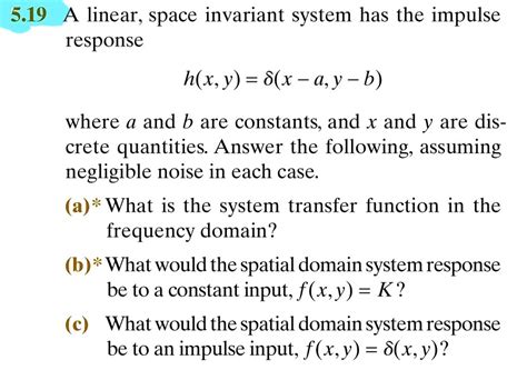 519 A Linear Space Invariant System Has The Impulse Response Hx Y