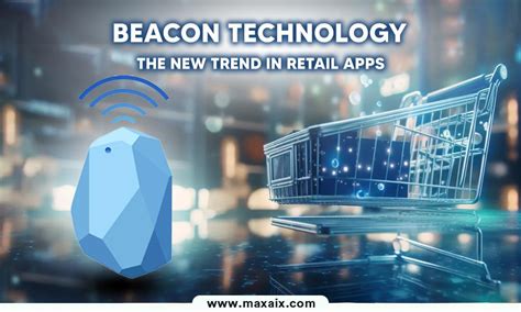 maxaix on linkedin beacon technology the new trend in retail apps maxaix