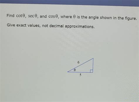 Solved Find cotθ secθ and cosθ where θ is the angle shown Chegg com