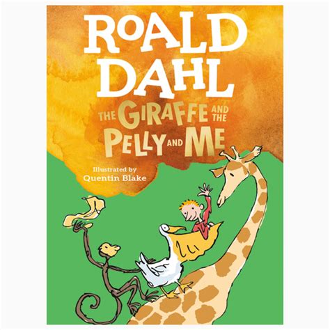 The Giraffe And The Pelly And Me Book By Roald Dahl Quentin Blake