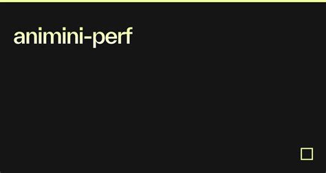 Animini Perf Codesandbox