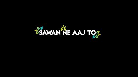 Sawan Ne Aaj To Mugh Ko Bhigo Diya Tal Se Tal Mila Song Status