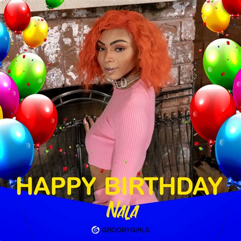 Groobygirls On Twitter Its Our Pleasure To Announce Nalas Birthday