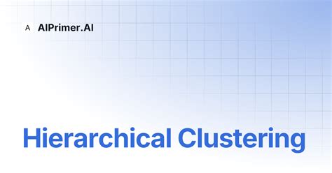 Hierarchical Clustering Aiprimer Ai
