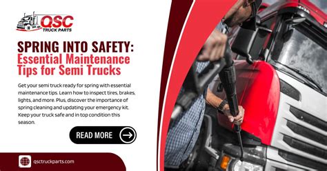 Spring Into Safety Essential Maintenance Tips For Semi Trucks Qsc