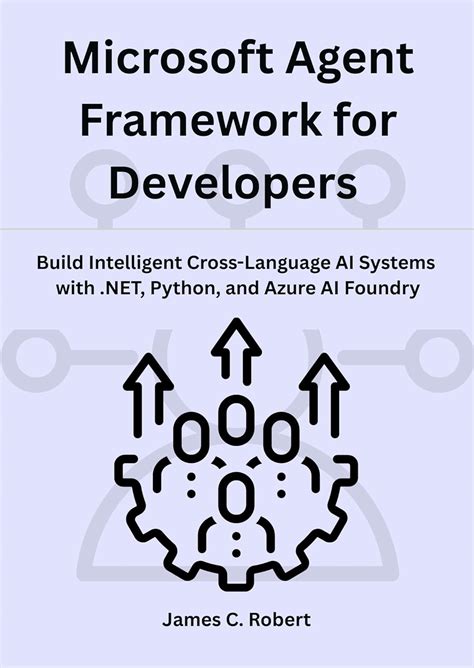 Microsoft Agent Framework For Developers Build Intelligent Cross