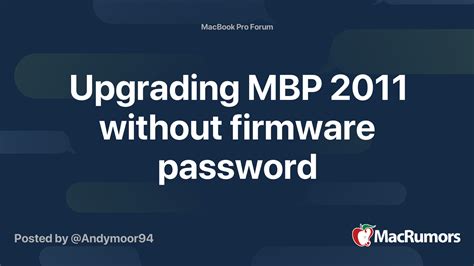 Upgrading Mbp 2011 Without Firmware Password Macrumors Forums