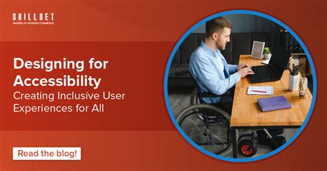 designing for accessibility creating inclusive user experiences for