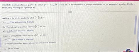Solved The Ph Of A Chemical Solution Is Given By The Formula Chegg Com