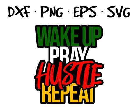 Wake Up Pray Hustle Repeat Like A Boss Live Like A King Humble Etsy