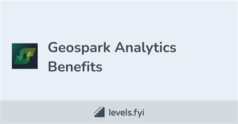 Geospark Analytics Employee Perks And Benefits Levelsfyi