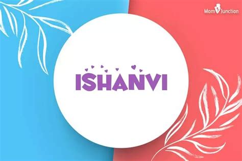 Explore Ishanvi Meaning Origin And Popularity