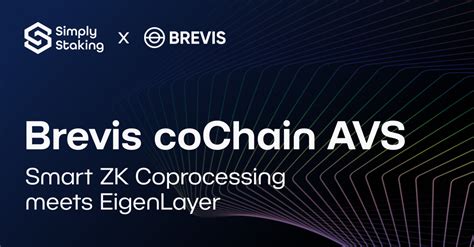 Brevis Cochain Avs Smart Zk Coprocessing Meets Eigenlayer Restaking By Erik Simply Staking